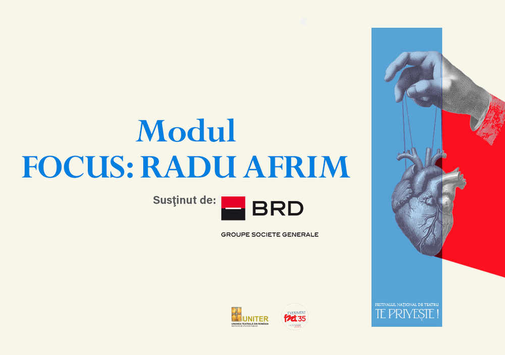 Modulul „Focus: Radu Afrim” în Festivalul Național de Teatru (FNT35 ...